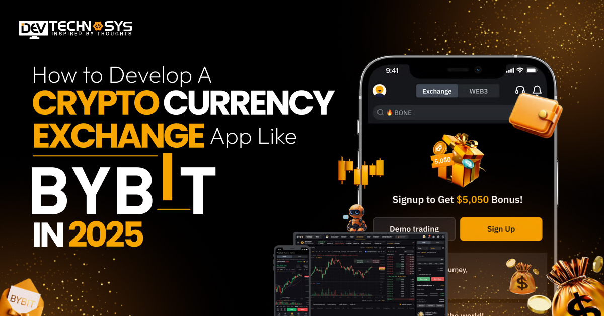 How to Develop a Cryptocurrency Exchange App Like Bybit In 2025